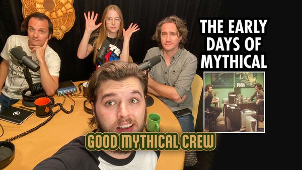 Spilling The Tea With The OGs - Good Mythical Crew: The Podcast ...